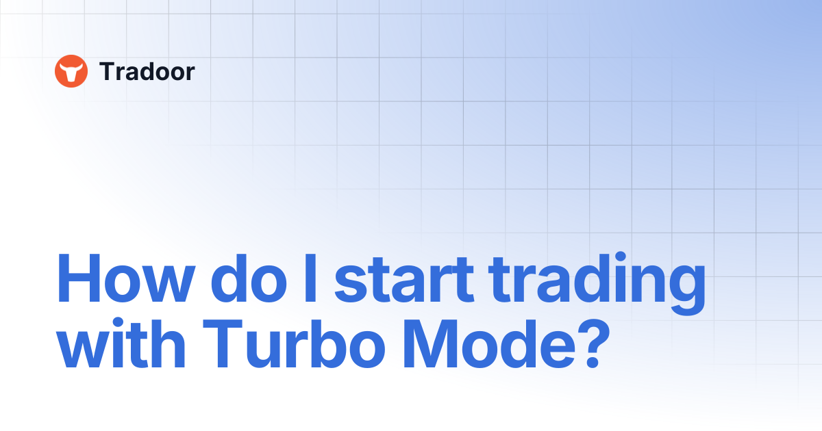 How do I start trading with Turbo Mode? | Tradoor Mini App User Guide ...